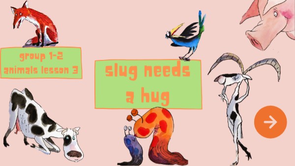 Gr1-2, L3 Slug needs a hug