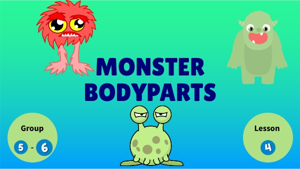 Group 5-6 Monster body parts lesson 4 | Genially
