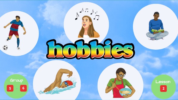 Gr 5-6, Topic Hobbies, lesson 2