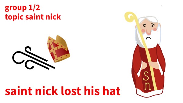 Group 1/2 Lesson 1 Saint Nick lost his hat | Genially
