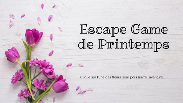Escape Game de Printemps | Genially