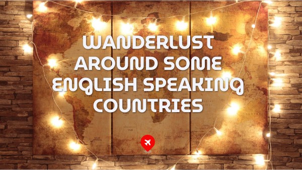 WANDERLUST: ENGLISH SPEAKING CITIES