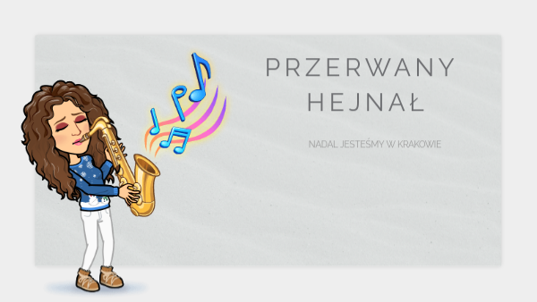 przerwany hejnał | Genially
