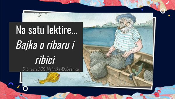 Bajka o ribaru i ribici 5. b | Genially