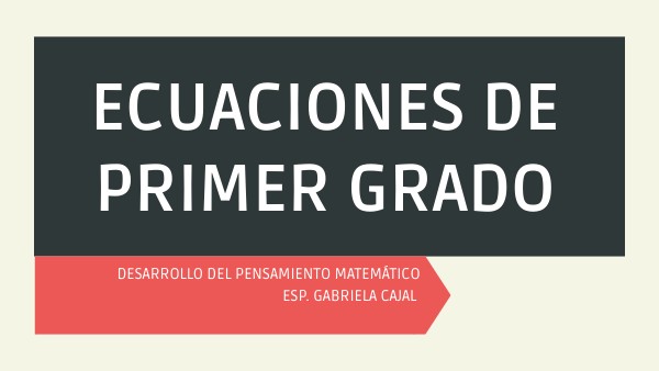 ECUACIONES DE PRIMER GRADO | Genially