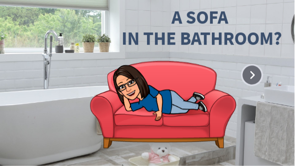 A sofa in the bathroom | Genially