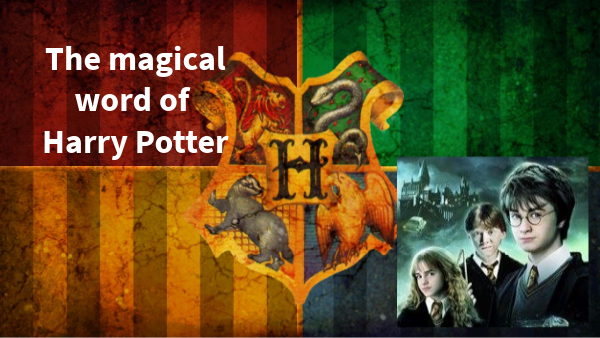 The magical world of Harry Potter