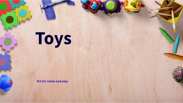 IE2 U3 Toys | Genially