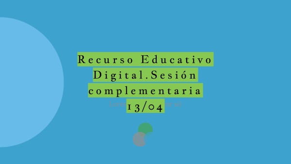 SESIÓN TEMA 10 Y COMPLEMENTARIA | Genially