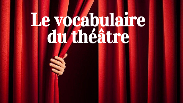 Le vocabulaire du théâtre | Genially