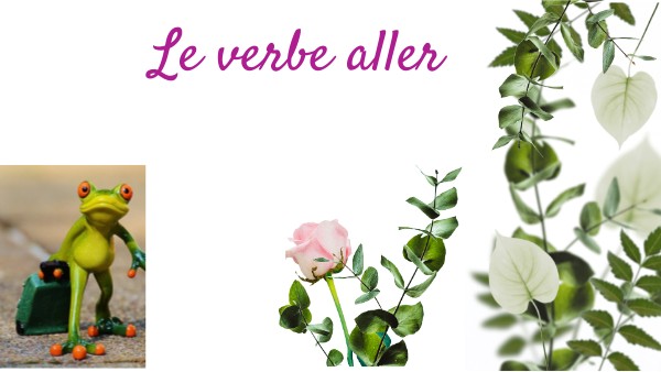 le verbe aller g5 | Genially