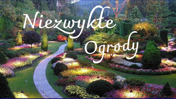 NIEZWYKŁE OGRODY