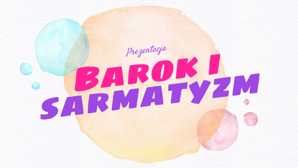 Barok i sarmatyzm | Genially
