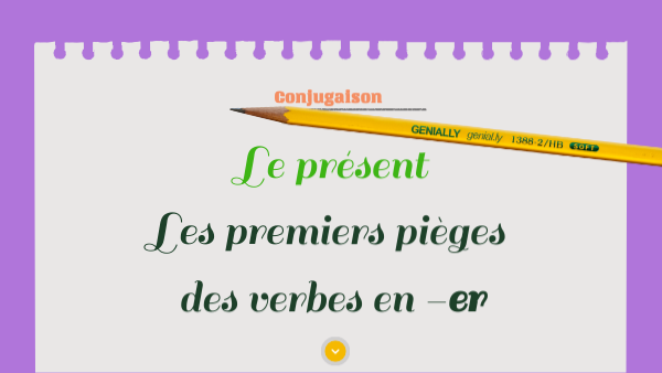 Le Présent des verbes en -cer et -ger | Genially