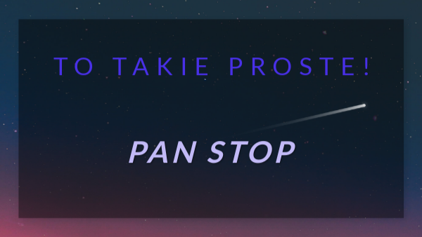 To takie proste! Pan stop | Genially