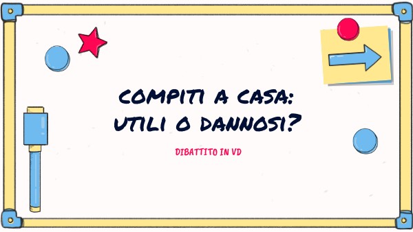 DIBATTITO COMPITI | Genially