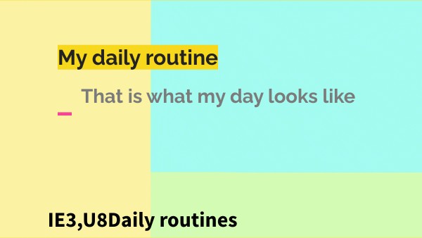 IE3,U8-My daily routine | Genially