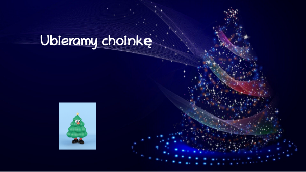 Ubieramy choinkę | Genially