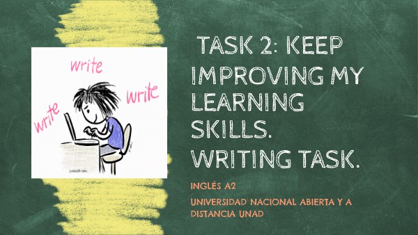 Task 2: Keep improving my learning skills. Writing Task.PRESENTACIÓN ...