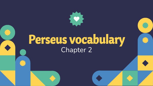 Perseus vocabulary CH2 | Genially