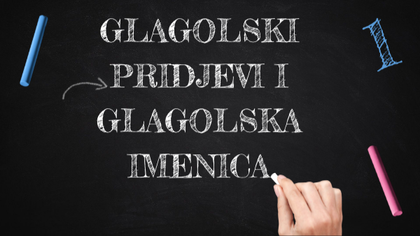 Glagolski pridjevi i glagolska imenica | Genially