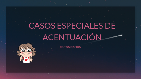 CASOS ESPECIALES DE ACENTUACIÓN | Genially