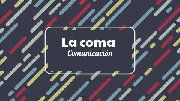 USO DE LA COMA | Genially