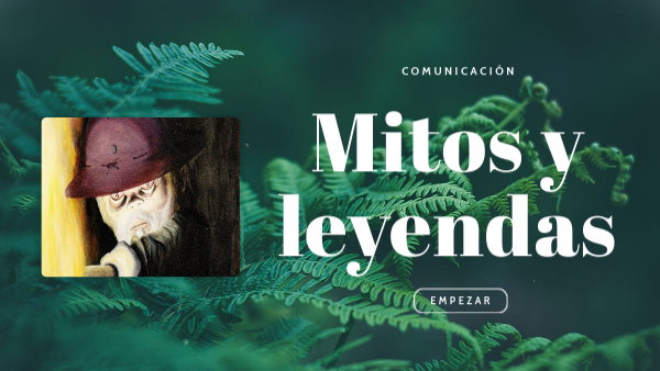 MITOS Y LEYENDAS | Genially