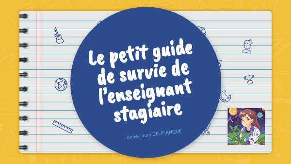 Guide de survie de l'enseignant stagiaire | Genially