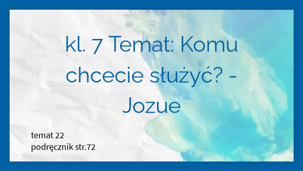 klasa 7 temat 22 komu chcecie służyć? - Jozue | Genially