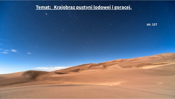 21 LEKCJA - 5. KL Krajobraz pustyni gorącej i pustyni lodowej | Genially