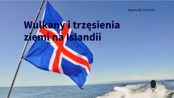 Wulkany i trzęsienia Ziemi na Islandii