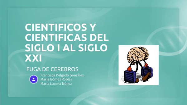 Presentación de Científicos/as del Siglo 1 a la actualidad