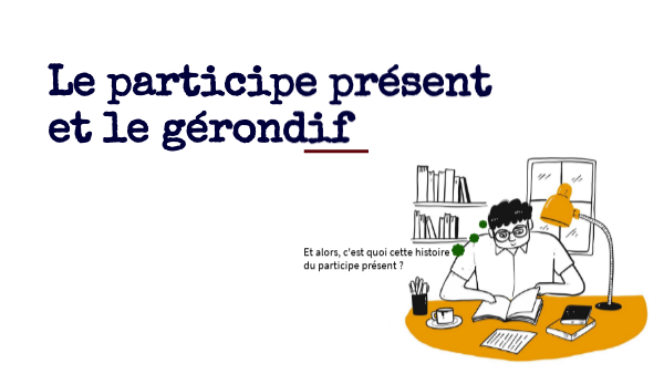 Participe présent/gérondif | Genially