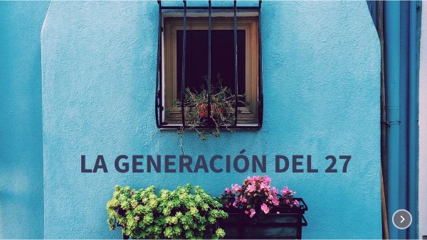 GENERACIÓN DEL 27 | Genially