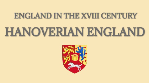 HANOVERIAN ENGLAND | Genially