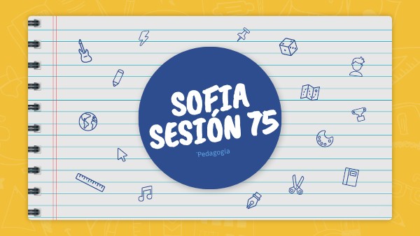 Sesion 75 - Sofia | Genially