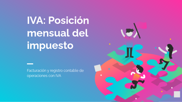 IVA Posición mensual. Facturación. Registro.