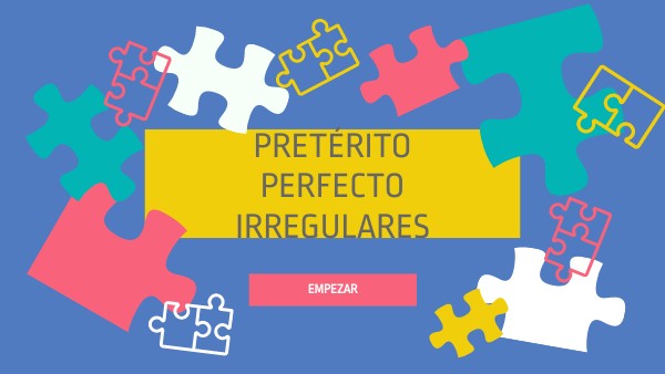 Pretérito perfecto irregulares | Genially