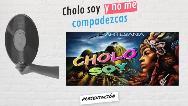 Cholo soy | Genially