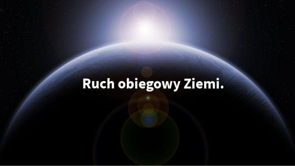 ruch obiegowy Ziemi. | Genially