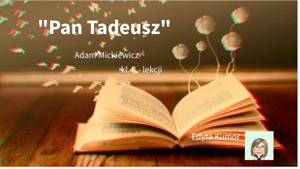 PAN TADEUSZ kl.8 | Genially