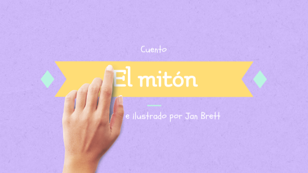 Cuento "El Mitón" | Genially