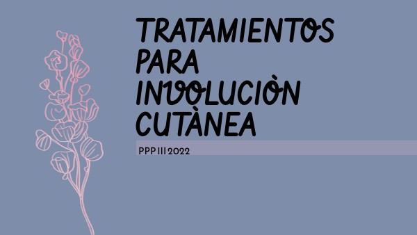 PRESENTACIÓN INVOLUCIÒN CUTÀNEA PPP III