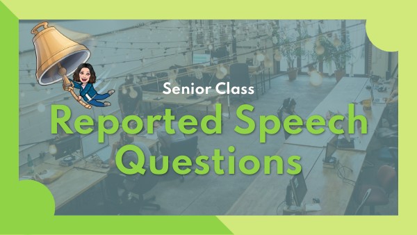 Reported Speech QUestions | Genially