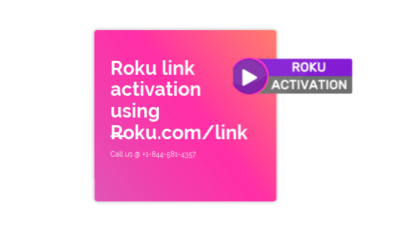 Roku.com/link | call us @ +1-844-581-4357 | Roku link activation | Genially