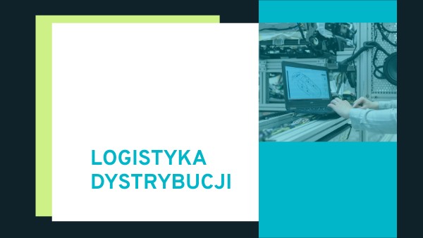 Logistyka dystrybucji | Genially