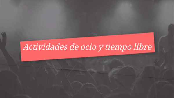 Actividades de ocio y tiempo libre | Genially