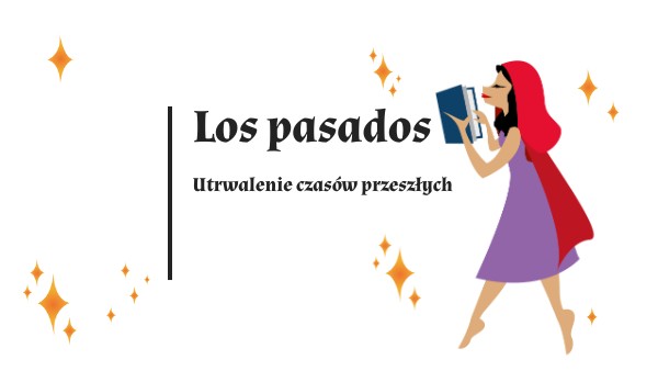 Los pasados - repaso | Genially