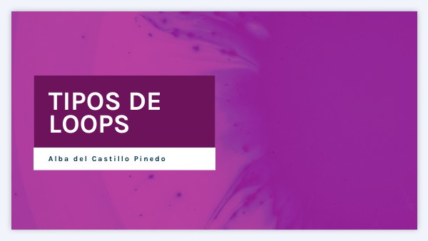 Tipos de loops: Alba del Castillo Pinedo